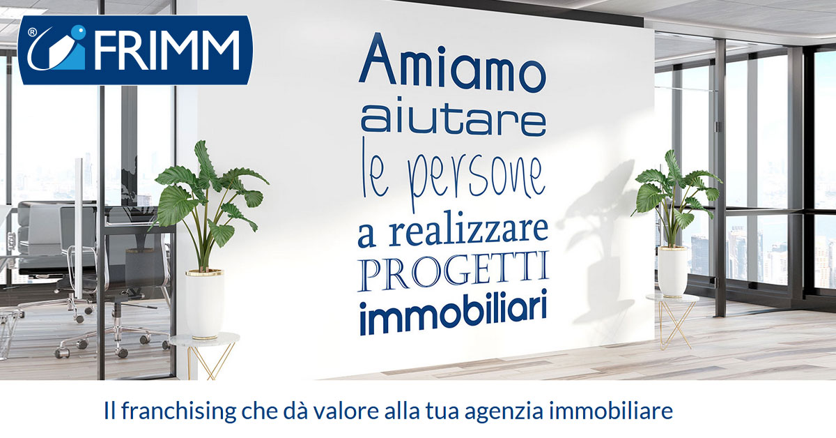 Entra in Frimm - Il franchising che dà valore alla tua agenzia immobiliare